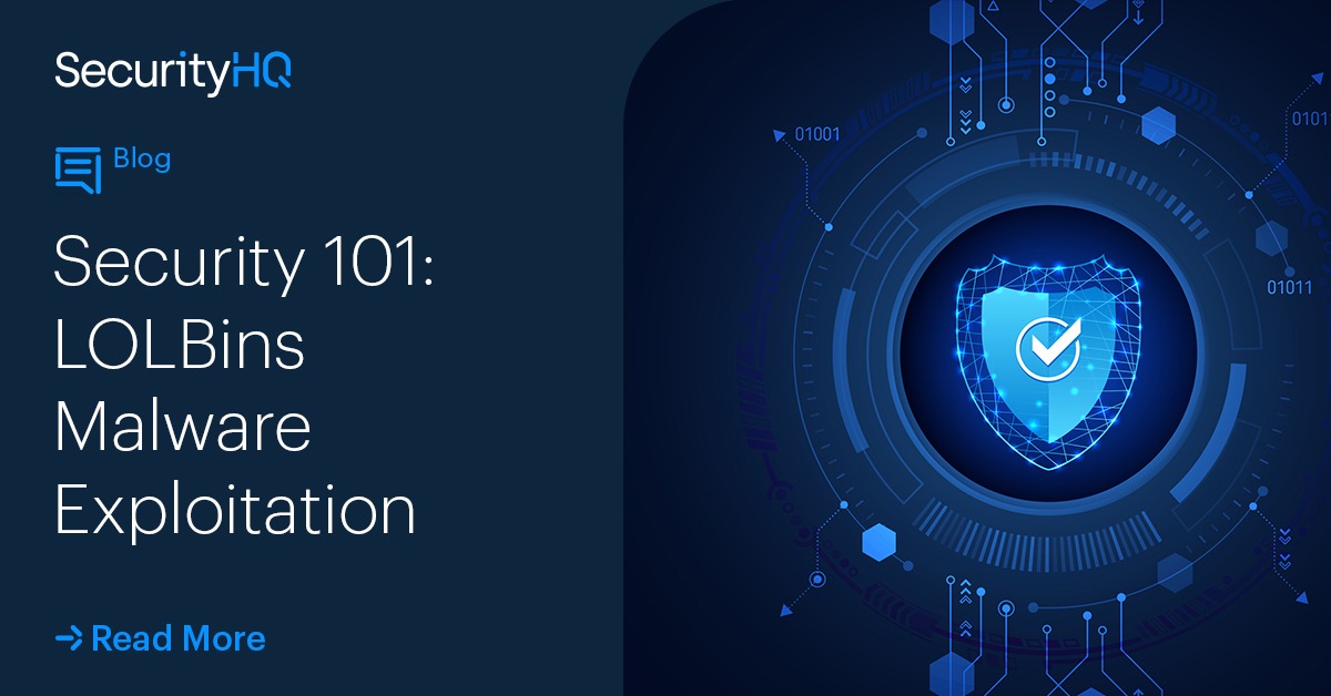 Security 101: What are LOLBins and How Can They be Used Maliciously? - SecurityHQ